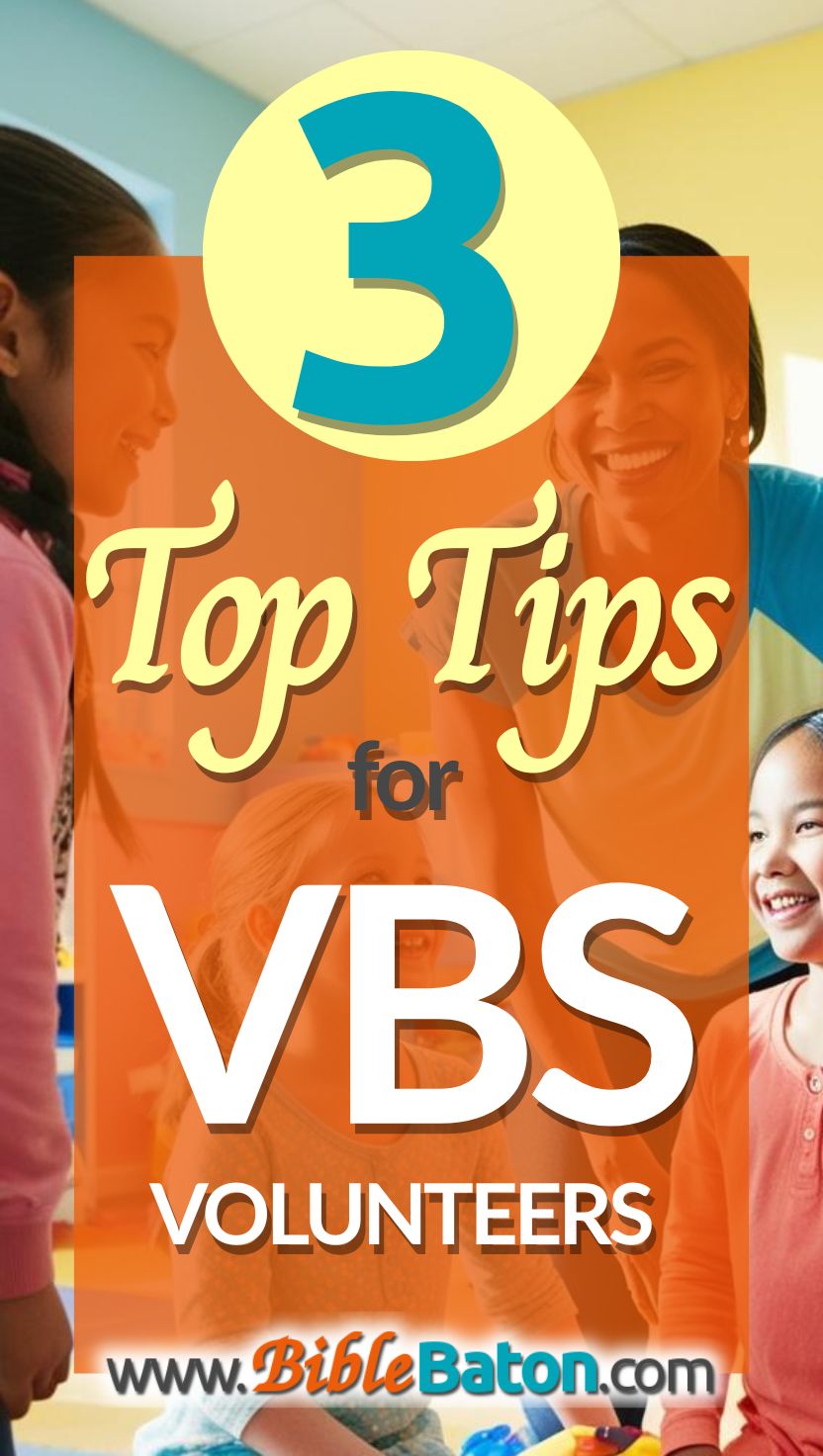 3 Tips for VBS Volunteers • BibleBaton